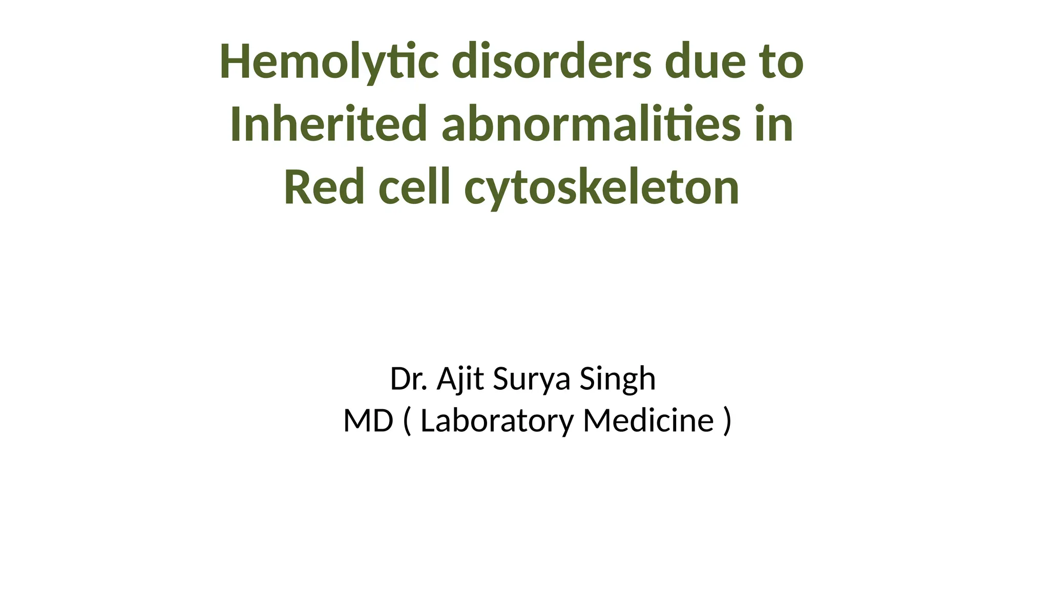 Hemolytic disorders due to Inherited abnormalities in Red cell ...