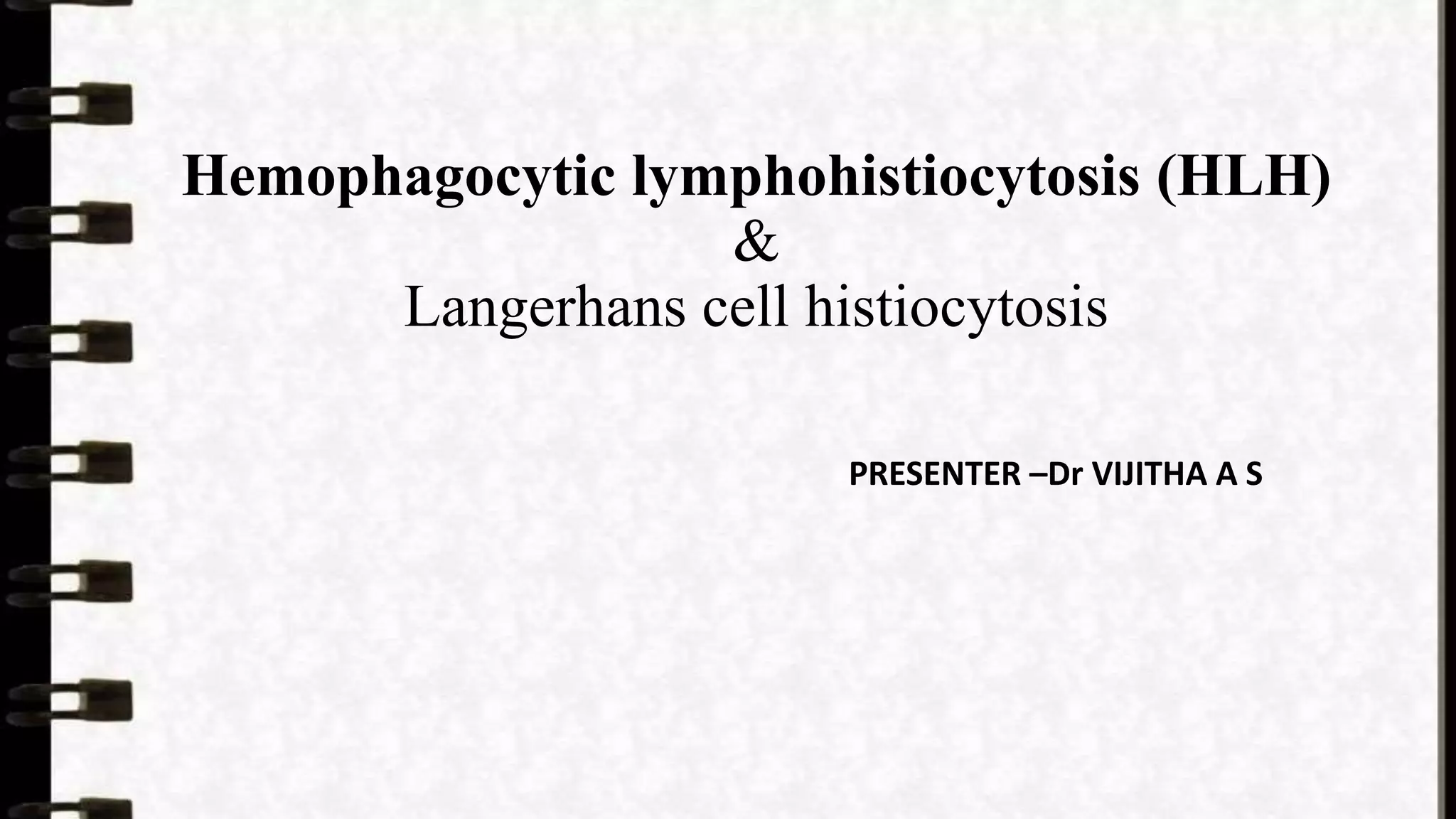 Hemophagocytic lymphohistiocytosis (hlh), Langerhans cell histiocytosis ...