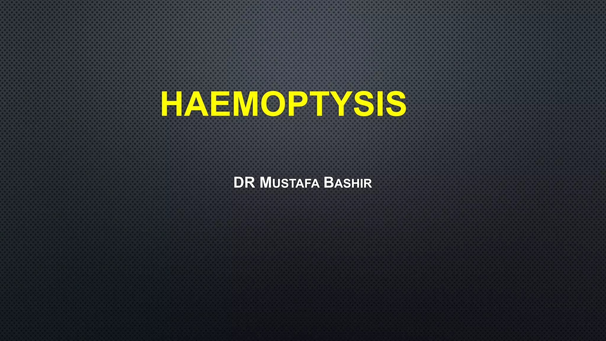 Hemoptysis and its management | PPTX