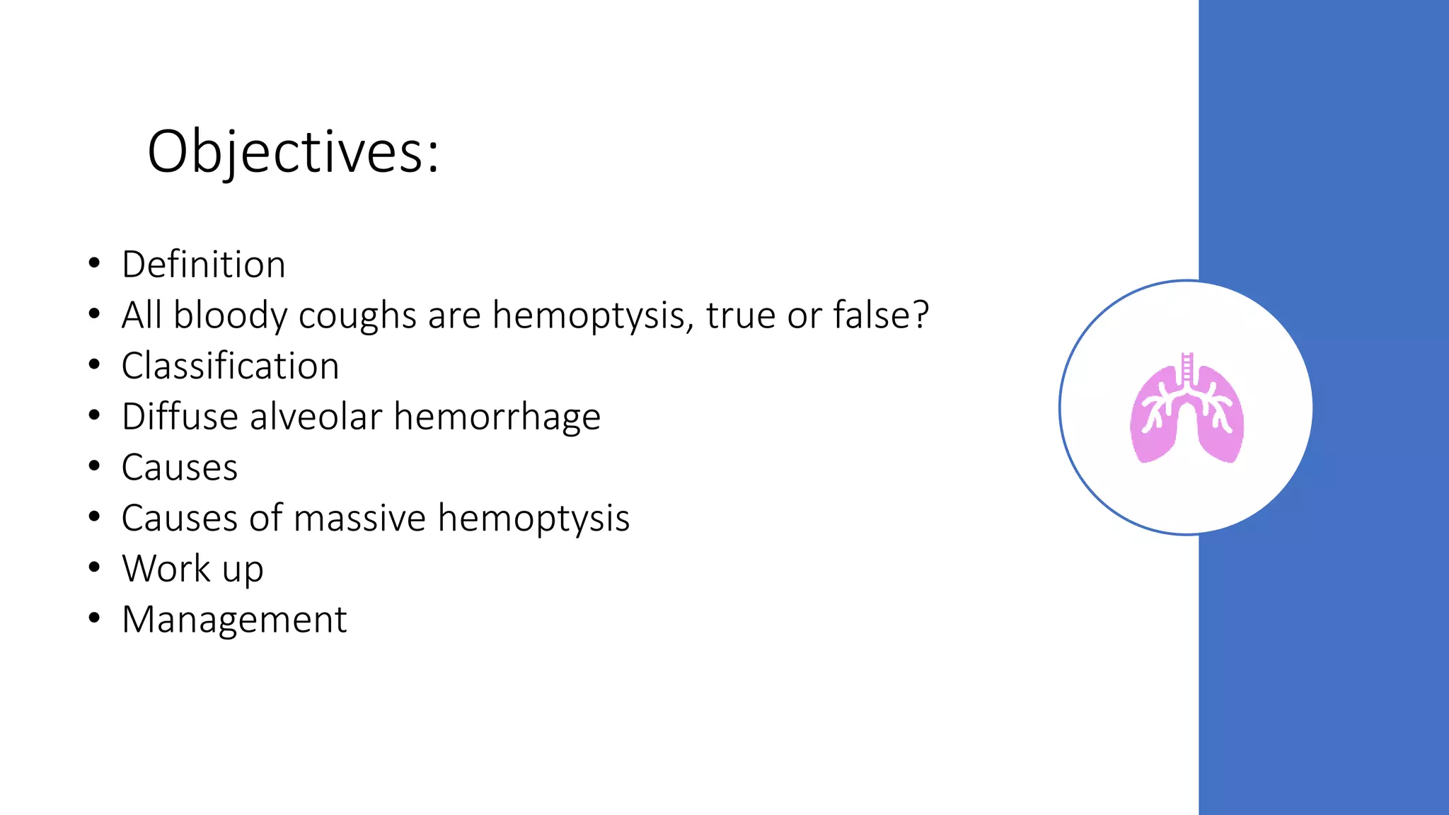 Hemoptysis , definition, classification, causes and management | PPTX
