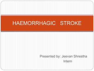 Hemorrhagic stroke | PPTX