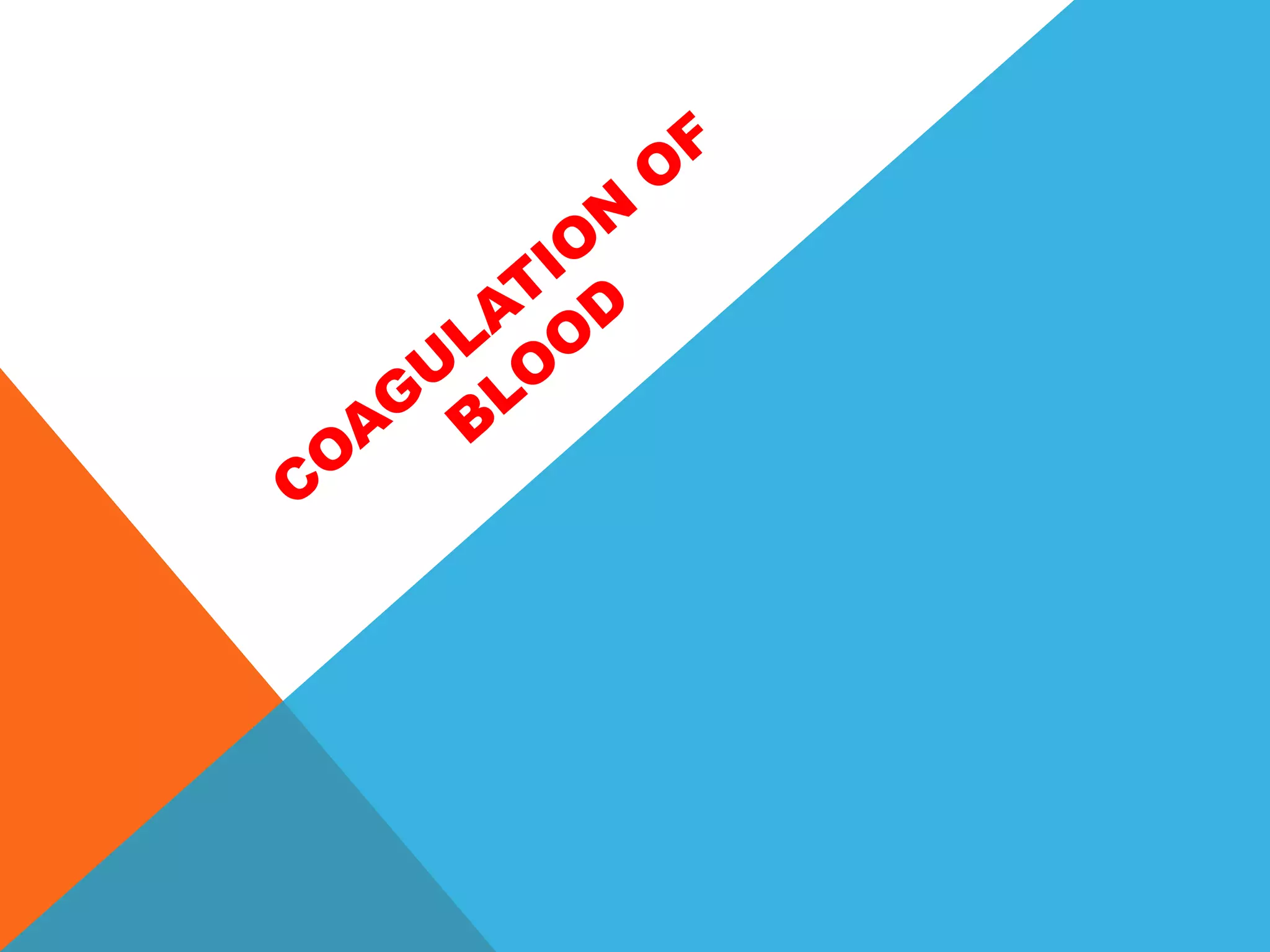 Mechanism of Blood Coagulation | PPTX