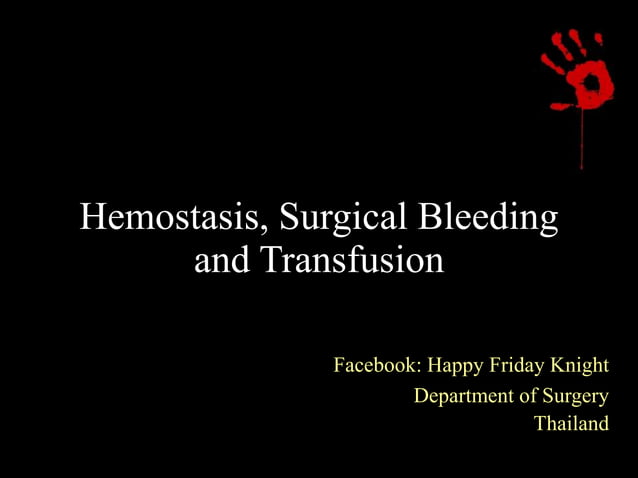 Hemostasis, Surgical bleedin, and Transfusion | PPTX