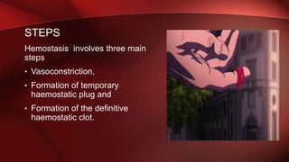 HEMOSTASIS AND ITS STEPS | PPTX