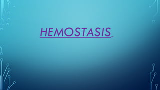 hemostasis Physiology presentation for sem 1 bsc nursing.pptx