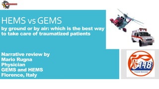HEMS vs GEMS by ground or by air: which is the best way to take care of ...