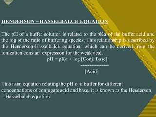 Henderson hasselbach equations, common ion effect, strength of acid and ...