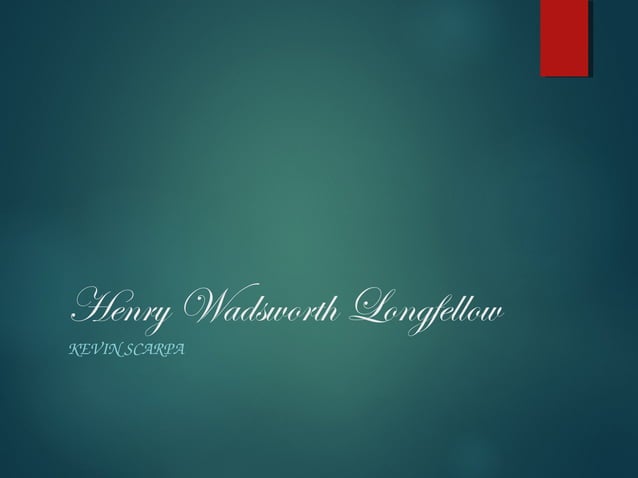 Henry wadsworth longfellow | PPT | Poetry | Books and Literature