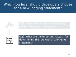 Which Log Level Should Developers Choose For a New Logging Statement? | PPTX