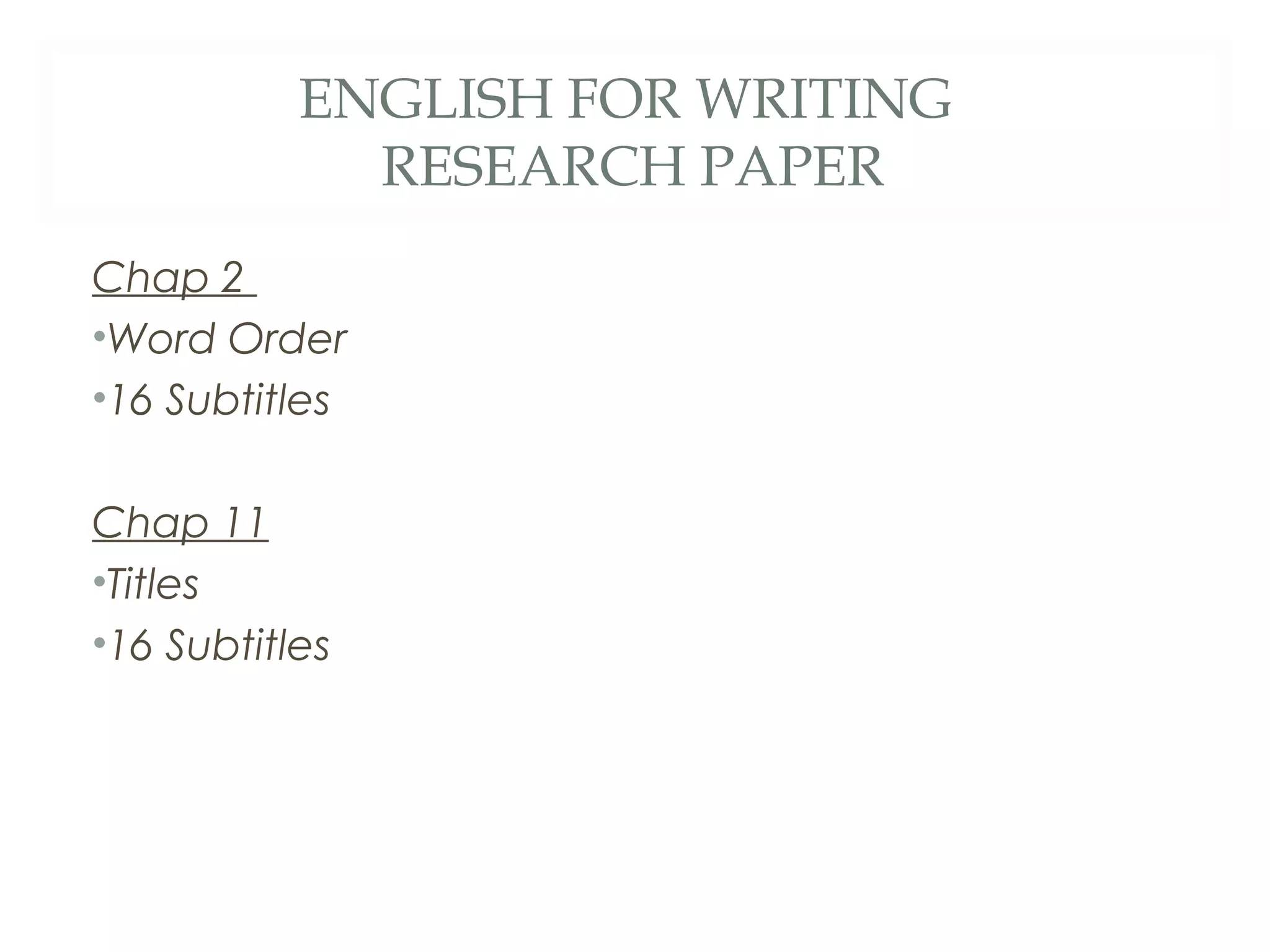 English for writing research papers (chap 2 and 11) | PPT