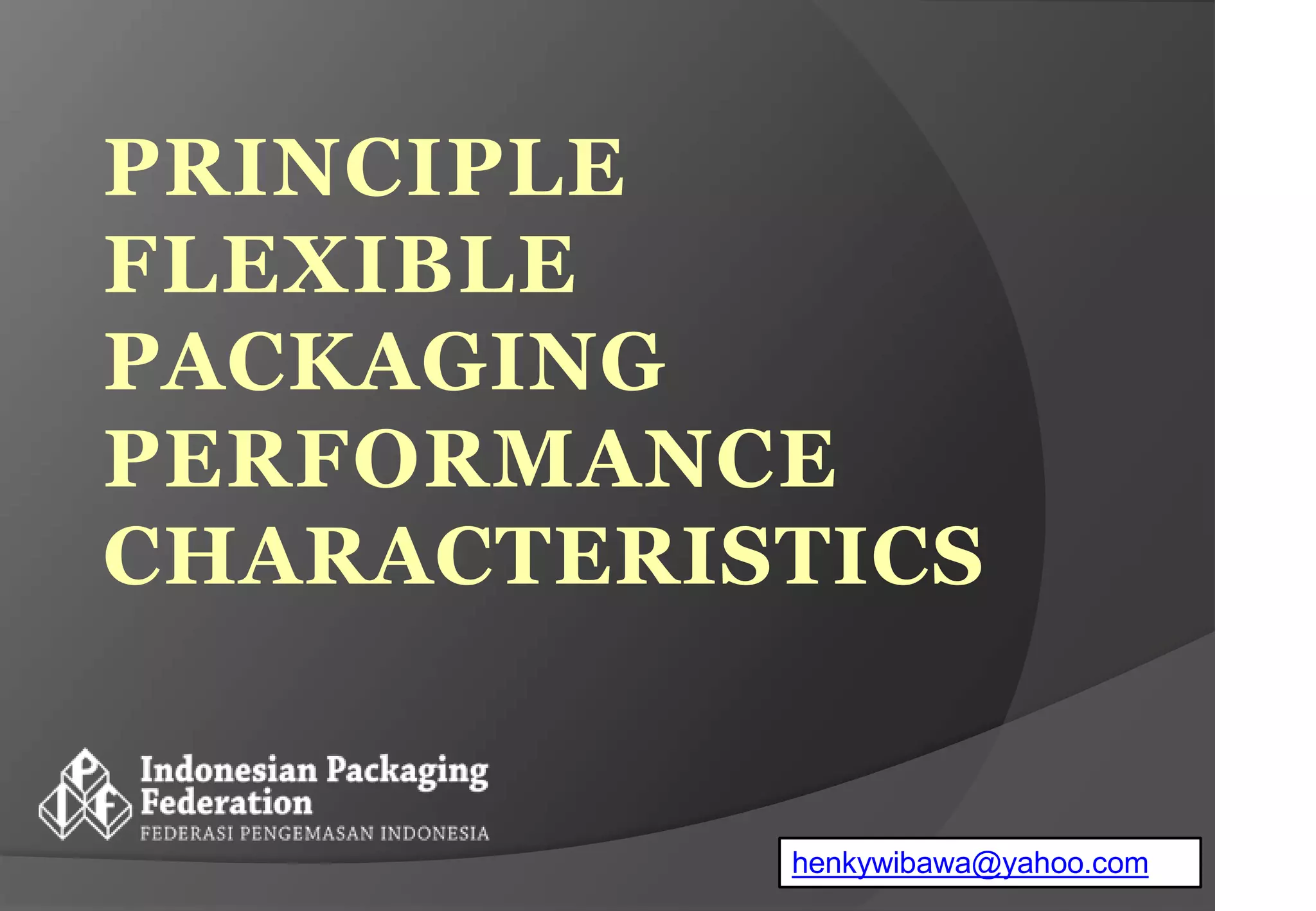 Henky wibawa principle flexible packaging performance characteristics | PPT