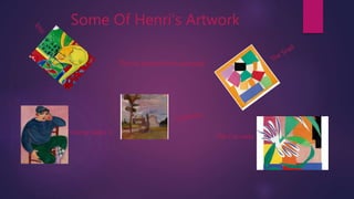Henri matisse | PPTX | Museums & Galleries | Attractions