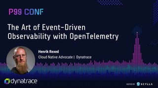 The Art of Event Driven Observability with OpenTelemetry | PPTX