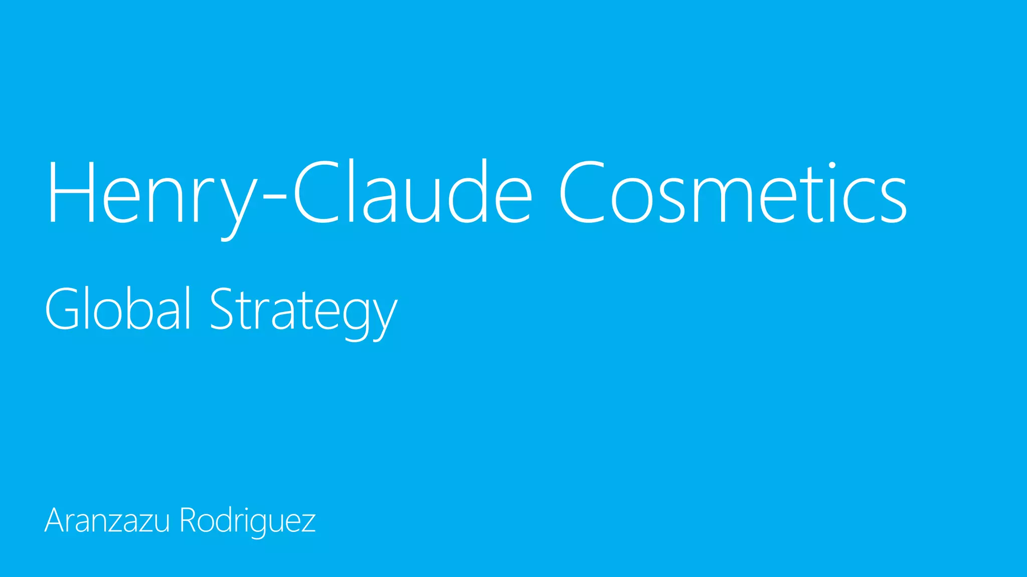 EAFIT BUSINESS ENGLISH - HENRY CLAUDE COSMETICS: ARANTXA | PPTX