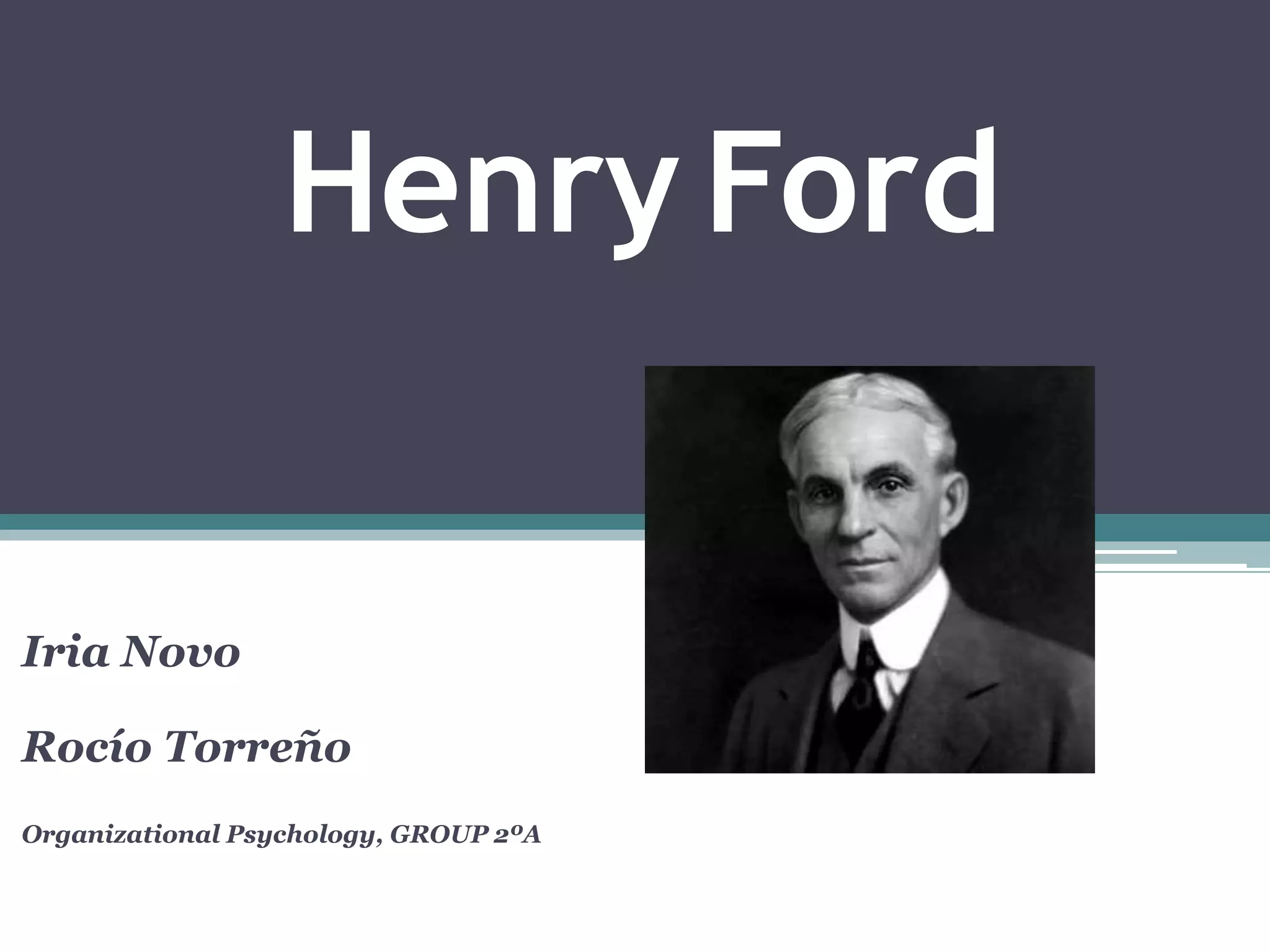 A work about Henry ford | PPTX | Business and Finance