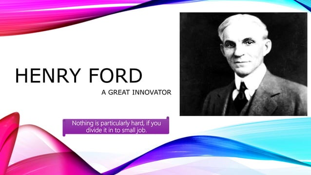 Presentation on Henry ford | PPTX | Automotive Industry | Industries