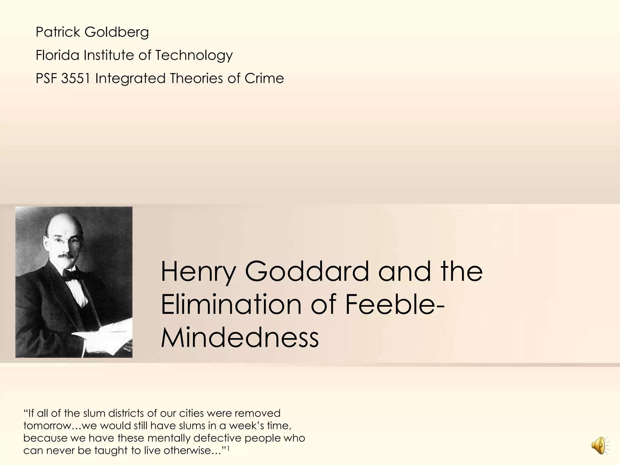 Henry goddard and the elimination of feeble mindedness | PPT