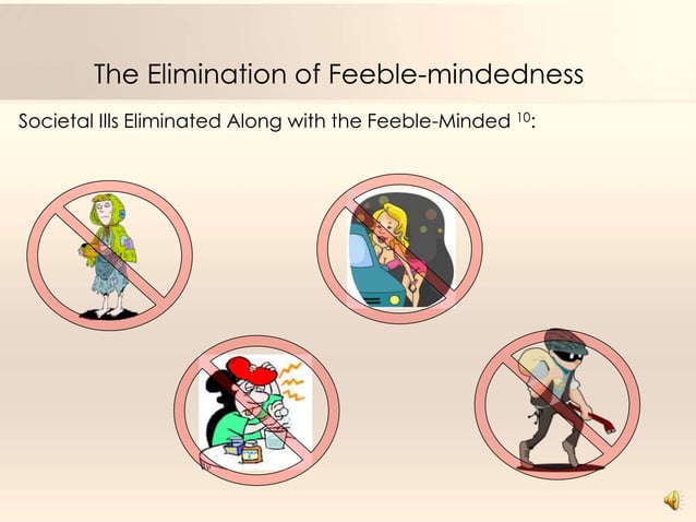 Henry goddard and the elimination of feeble mindedness | PPT