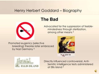 Henry goddard and the elimination of feeble mindedness | PPT