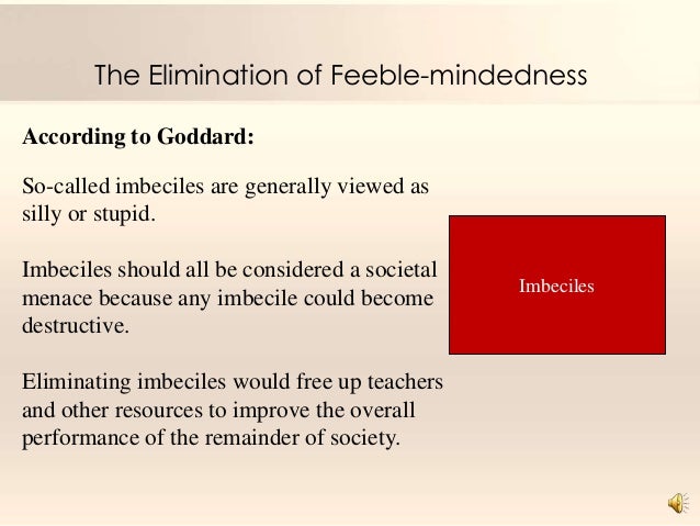 Henry goddard and the elimination of feeble mindedness