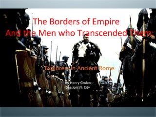 Session 6: Explorers in Ancient Rome, by Henry Gruber | PPT | Death ...