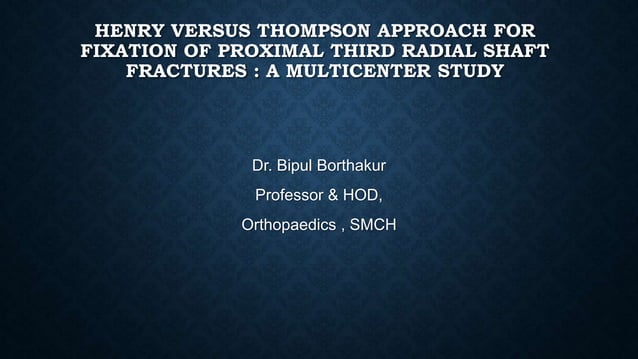 Henry versus thompson approach for fixation of proximal third radial ...