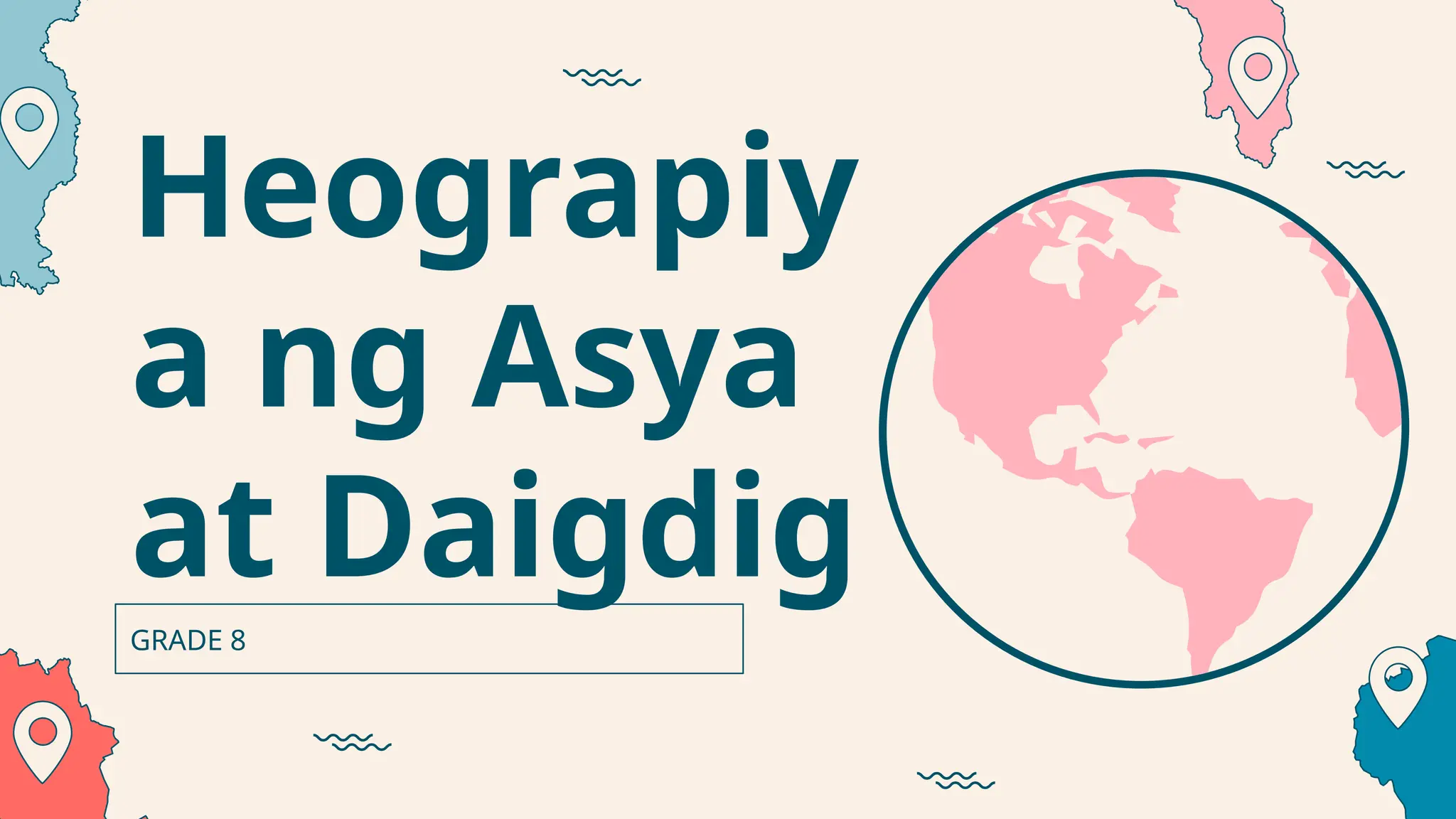 PPT sa Heograpiya ng Asya at Daigdig.pptx
