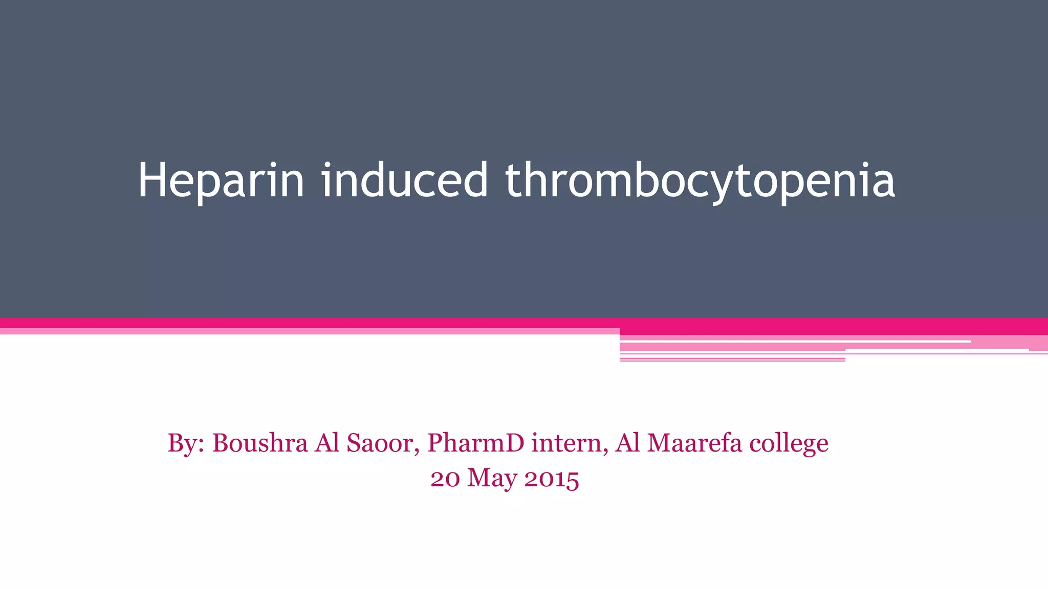 Heparin induced thrombocytopenia. | PPTX