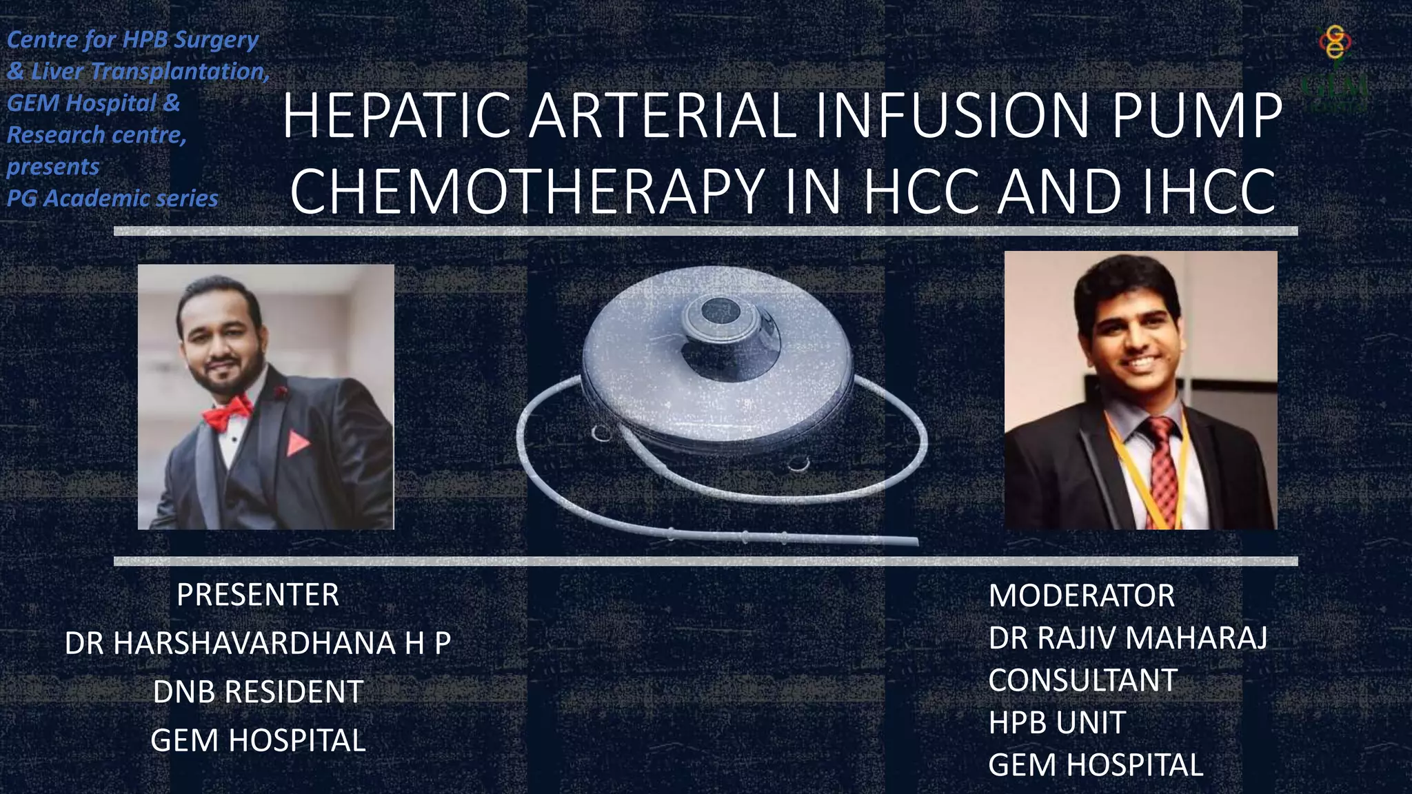 HEPATIC ARTERIAL INFUSION PUMP CHEMOTHERAPY IN HCC AND IHCC.pptx