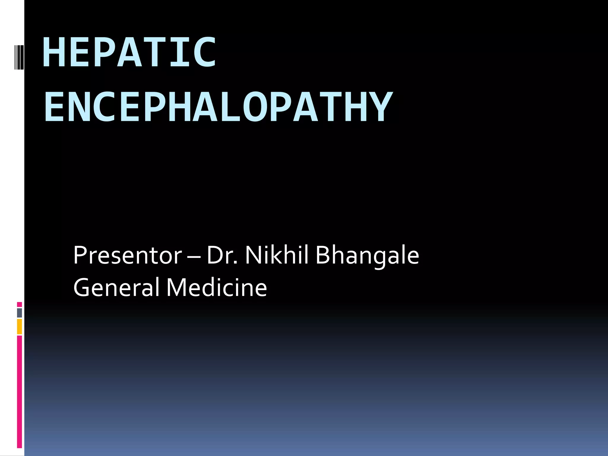 Hepatic encephalopathy | PPTX