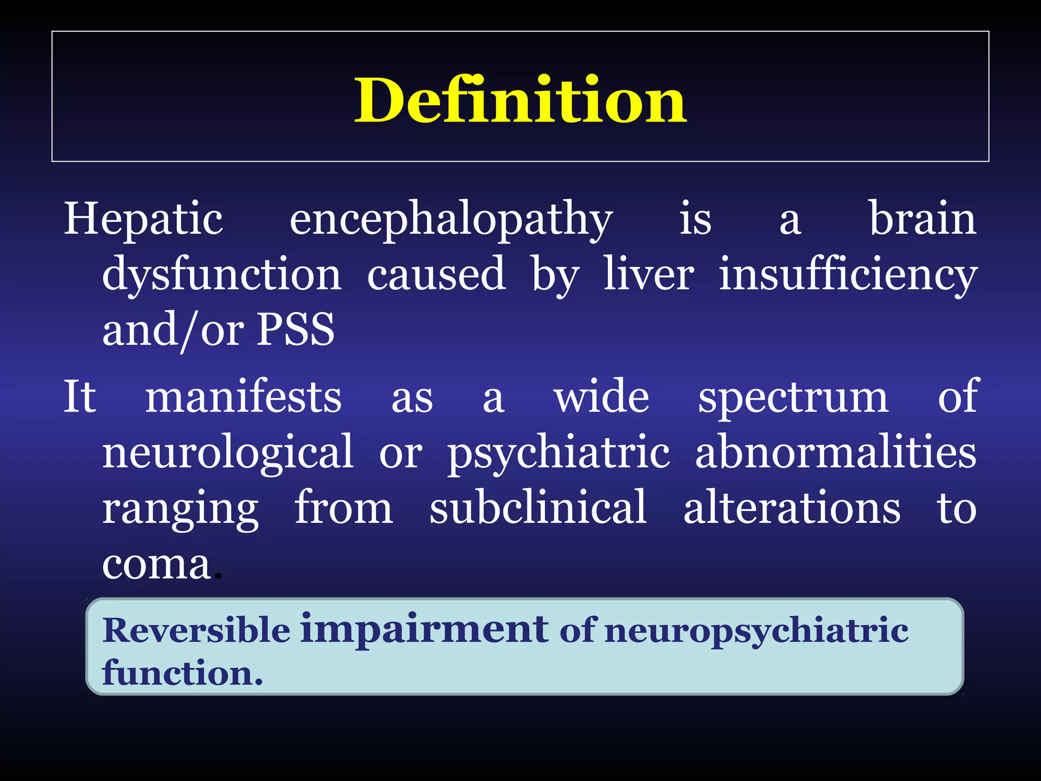 Hepatic Encephalopathy -Pathophysiology,Evaluation And Management | PPT