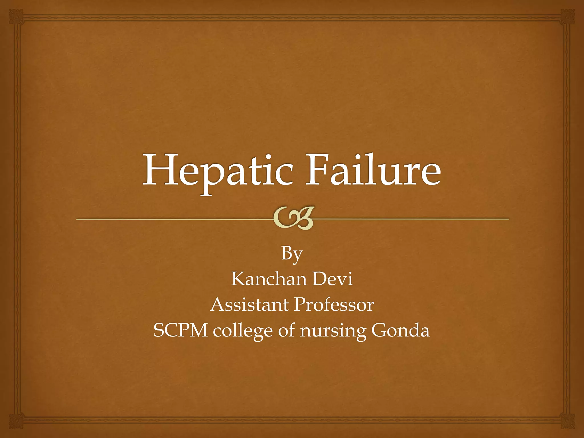 Hepatic Failure.pptx