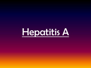 Hepatitis a | PPTX
