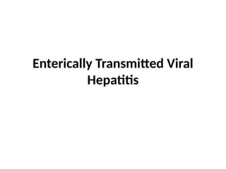 Hepatitis A and E infection commonly seen in endemic regions | PPTX