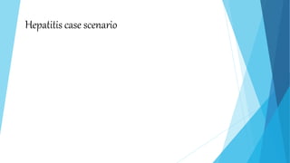 Hepatitis case scenario.pptx