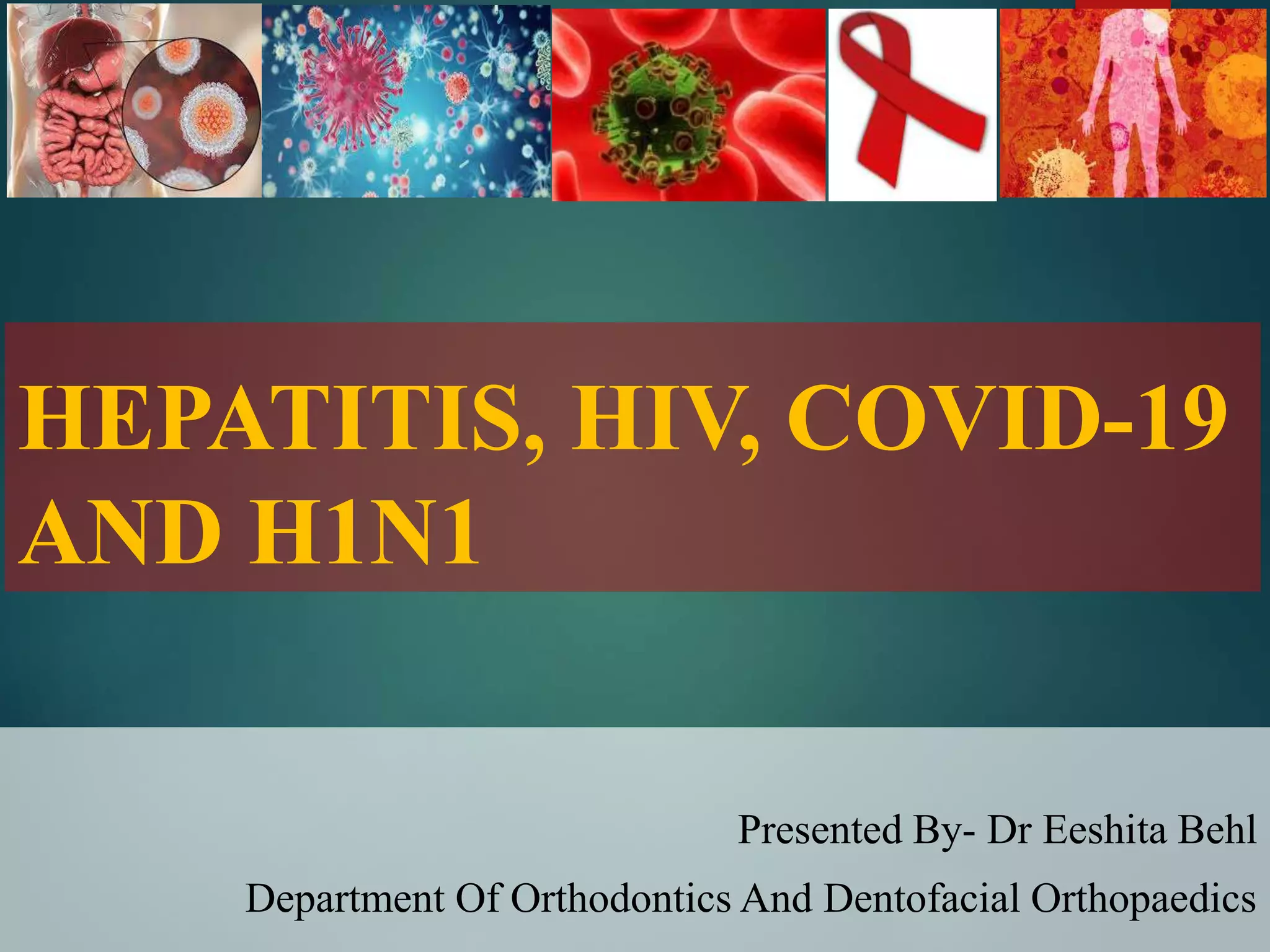 hEPATITIS, hiv, cOVID 19, h1N1.pptx