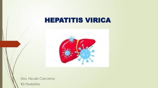 HEPATITIS VIRICA en pediatria, general pptx | PPTX