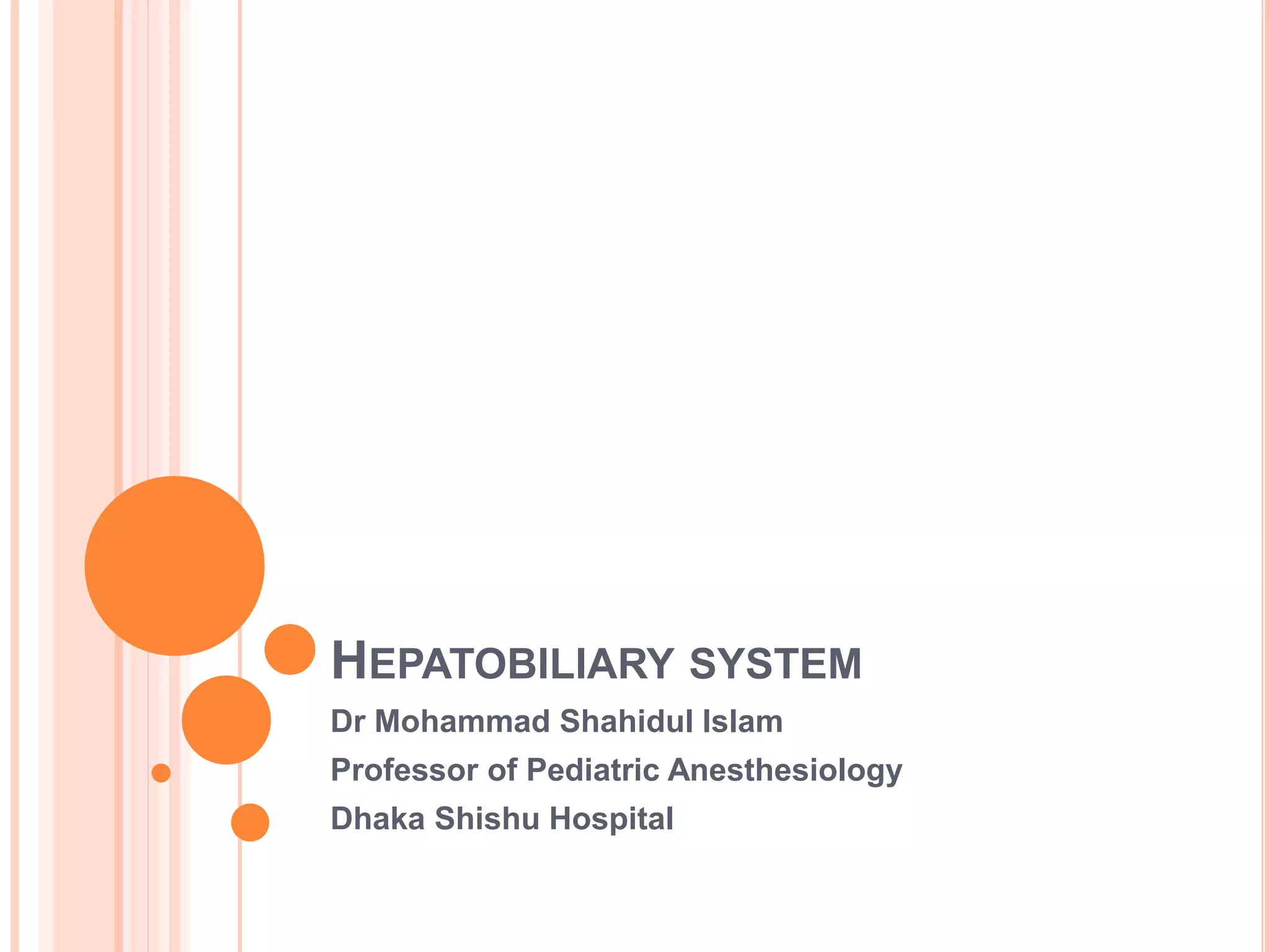 Hepatobiliary system | PPTX