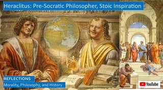 Heraclitus, Pre-Socratic Philosopher, Inspiration for Stoics and Church ...