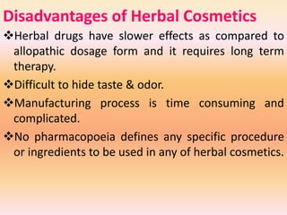 Herbal cosmetic, sourcs of cosmetic, types of cosmetic | PPTX
