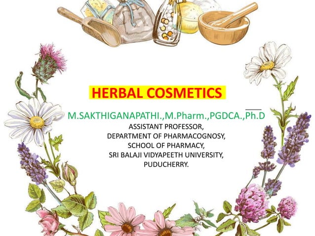 HERBAL COSMETICS.pptx | Herbs and Supplements | Alternative Medicine