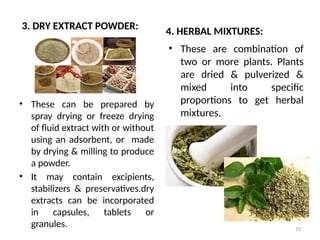 HERBAL FORMULATIONS. NDDS, Solid, Liquid , semisolid dosage formspptx ...