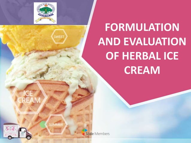 FORMULATION AND EVALUATION OF HERBAL ICE CREAM | PPTX | Herbs and ...
