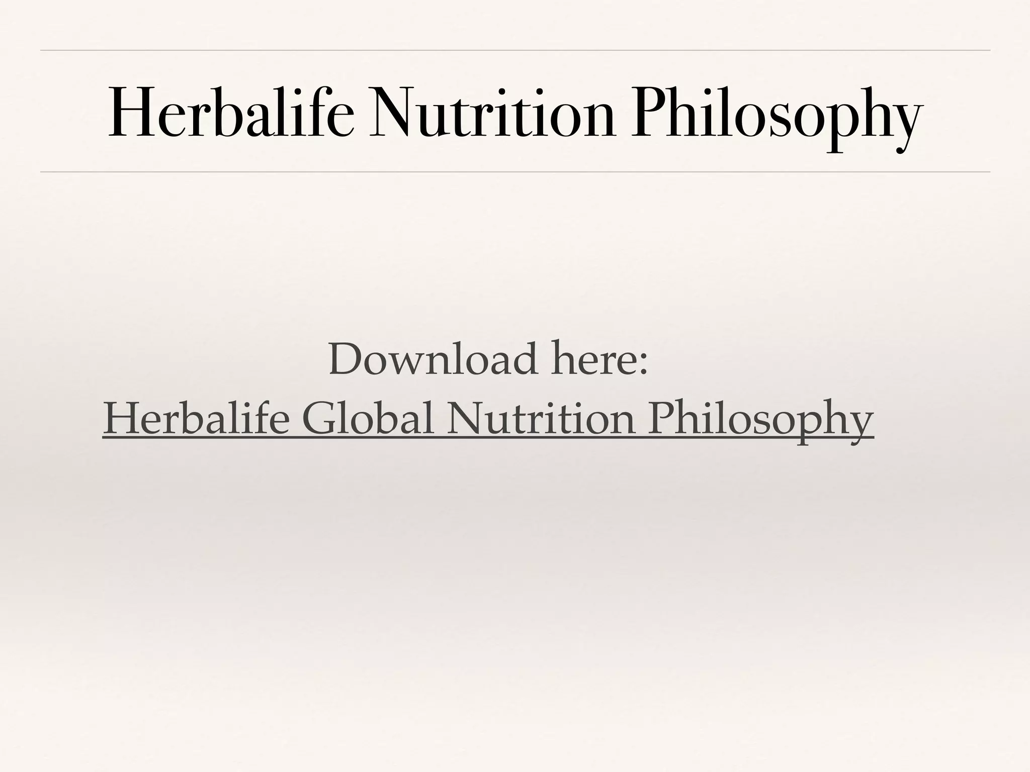 Herbalife Global Nutrition Philosophy | PDF