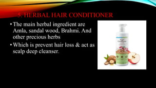 Herbal ingredients used in hair care product | PPTX
