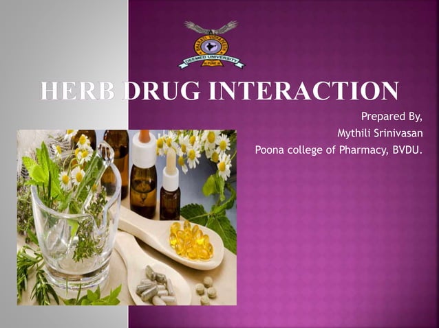 Herb drug interactions | PPTX | Herbs and Supplements | Alternative Medicine
