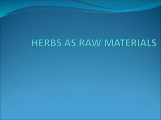Herbs as raw materials.ppt
