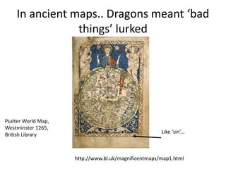 Here be dragons presentation | PPTX