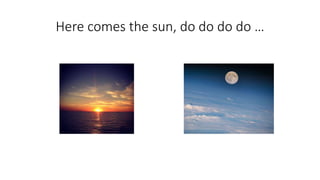 Here Comes the Sun.pptx