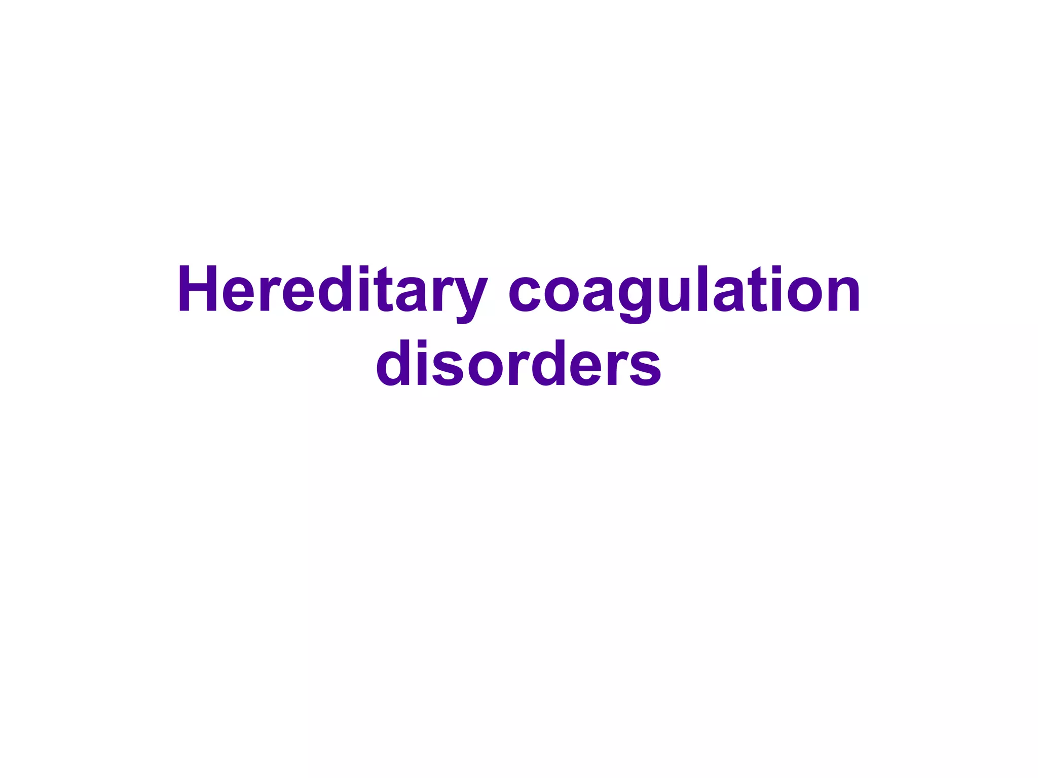 Hereditary coagulation disorders | PPTX